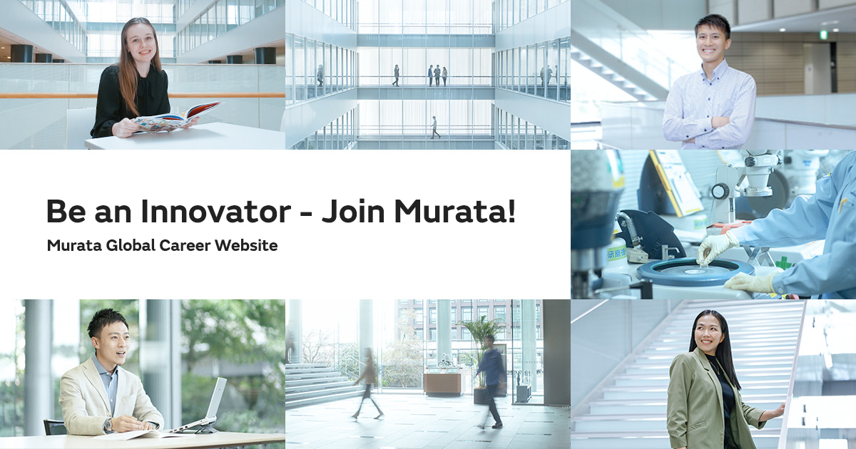 Murata’s Story | Murata Manufacturing Co., Ltd. Global Careers Site